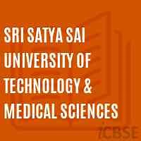 Sri Satya Sai University of Technology & Medical Sciences, Sehore - Fees, Address, Reviews and Admissions 2025
