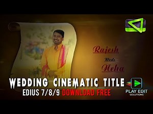 EDIUS WEDDING CINEMATIC TITLE PROJECT FREE DOWNLOAD || EDIUS 7 8 9 || 2020 || PLAY EDIT SOLUTIONS