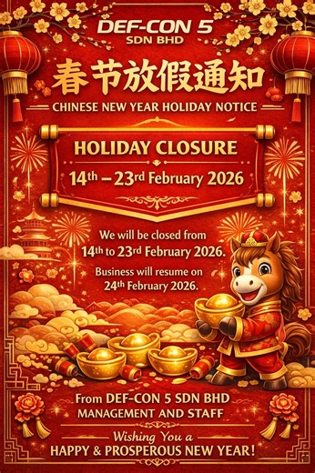 🧧 Chinese New Year Holiday Notice 🧧 Year of the Horse 2026 🐎 DEF-CON 5 SDN BHD would like to inform all valued customers and partners that our office will be closed for Chinese New Year holidays from 14 February 2026 (Saturday) until 23 February 2026 (Monday). We will resume business as usual on 24 February 2026 (Tuesday). Thank you for your continuous support and trust. Wishing you a prosperous, joyful and successful Lunar New Year! 新年快乐 · 万事如意 · 生意兴隆 🧧 #ChineseNewYear2026 #YearOfTheHorse #