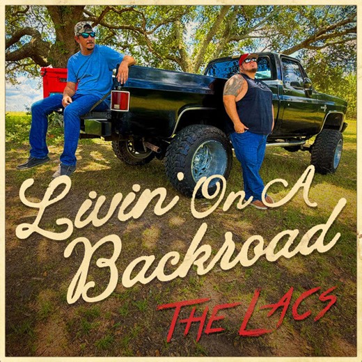 The Lacs - Livin' On A Backroad Lyrics
