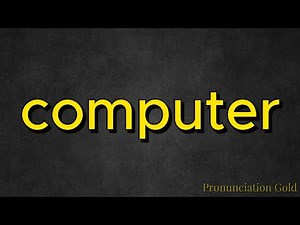 How to Say Computer - Pronounce it Correctly Every Time!