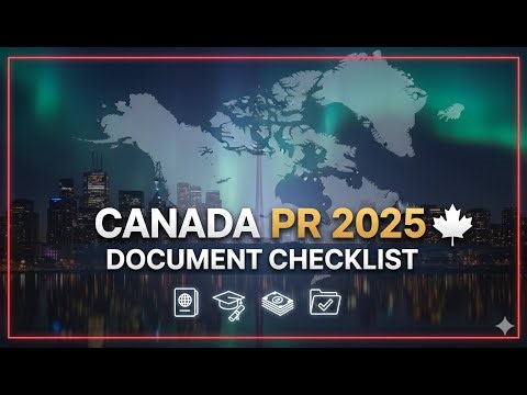 Canada PR 2025: Complete Document Checklist for Federal Skilled Worker Program (FSWP) | Guide