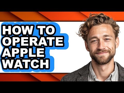 How to Operate Apple Watch (updated)