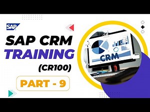 SAP CRM Training | SAP CRM Tutorials | Part 9 | ( CR100) | #saptraining