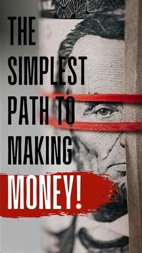 The Simplest Path To Making Money