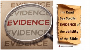 The Dead Sea Scrolls Evidence of the Validity of the Bible.