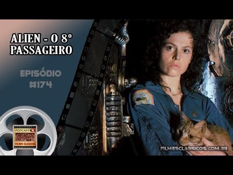Podcast Filmes Clássicos: Episódio #174 - Alien, O 8º Passageiro