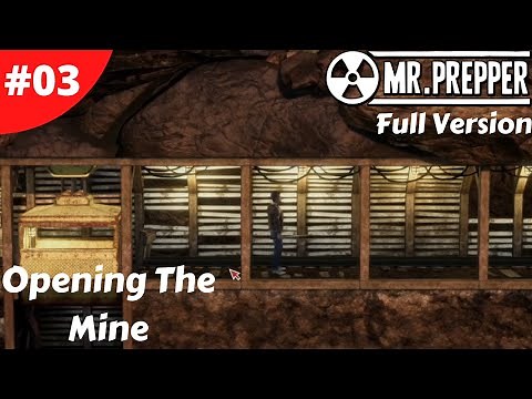 Mr Prepper - Opening The Mine - #03 - Full Version | Lets Play
