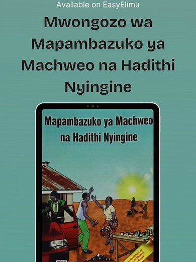 Get the complete 'Mwongozo wa Mapambazuko ya Machweo na Hadithi Nyingine' right now on the EasyElimu study app! The link to download the app is in our bio :) #smarterwitheasyelimu #easyelimustudyapp Study Apps on Tiktok | Apps you need | ipad Apps for students