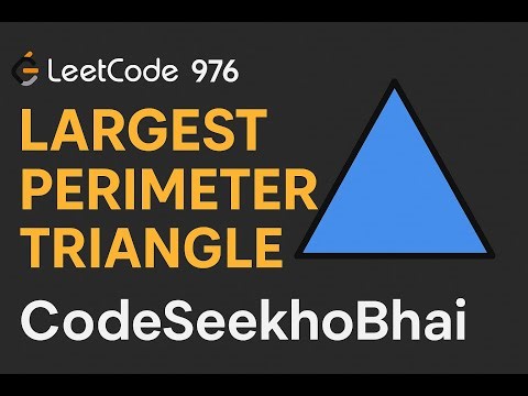 Leetcde 976 Larget Perimeter Triangle