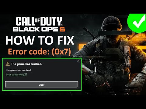Fix Black Ops 6 Error Code (0x7) The Game Has Crashed On PC