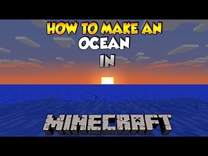 How to make an Ocean in Minecraft - PS4/PS3/XBOX/PC
