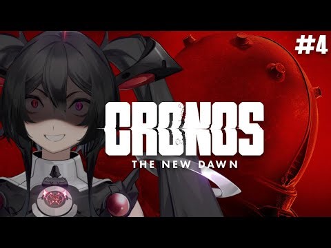 【CRONOS: THE NEW DAWN】 My mind is BREAKING. Such is our CALLING! 【4】