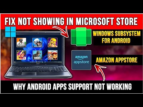How to fix Windows Subsystem For Android & Amazon Appstore Not Showing or Not Working 2024