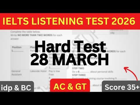 HARD IELTS LISTENING TEST FOR 28 MARCH 2026 WITH ANSWERS | IELTS LISTENING PRACTICE TEST