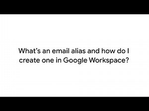 What's an email alias and how to create one in Google Workspace