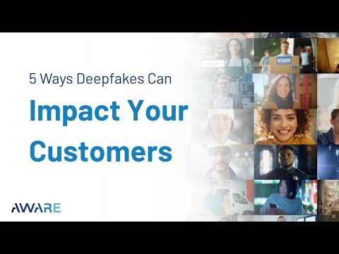 5 Ways Deepfakes Can Impact Your Customers and the Business