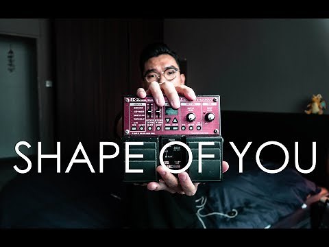 How To Loop Shape Of You With Boss RC30