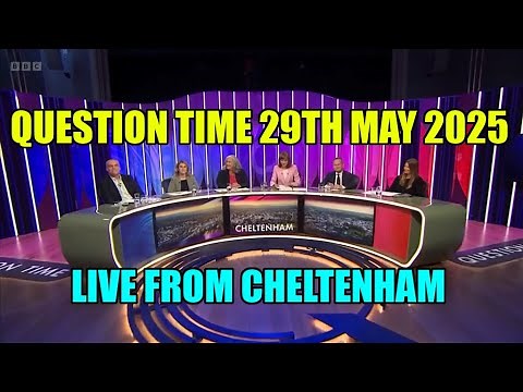 Question Time Live From Cheltenham in Gloucestershire. 29th May 2025