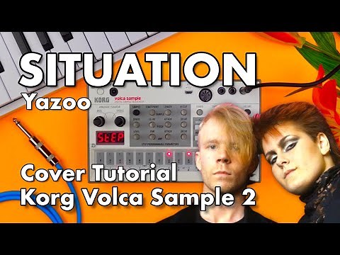 Situation - Yazoo - Korg Volca Sample 2 Cover Tutorial