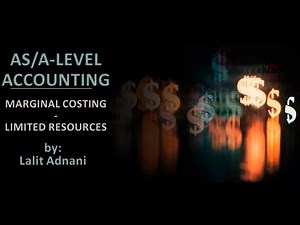 AS/A Level Accounting - Marginal Costing (Part 2 - Use of Limiting factors)