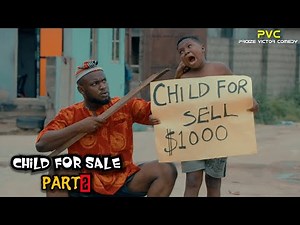 CHILD FOR SALE part2 (PRAIZE VICTOR COMEDY)