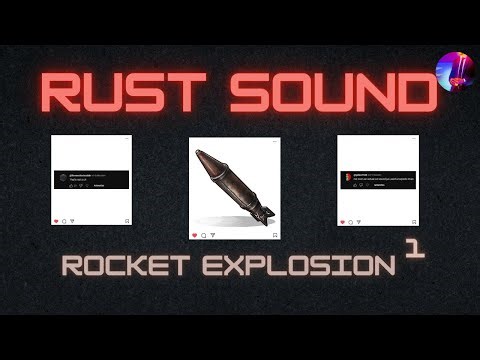 Rust - Rocket - Explosion Sound 1
