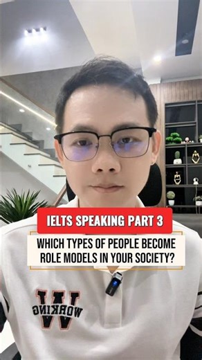 IELTS SPEAKING PART 3 SAMPLE: Which types of people become role models in your society?