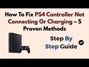 How To Fix PS4 Controller Not Connecting Or Charging – 5 Proven Methods