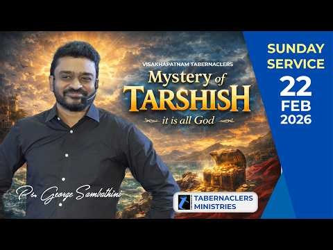 "Mystery of Tarshish" - It is all God | Ps. George Sambathini | Tabernaclers Ministries | Hyderabad