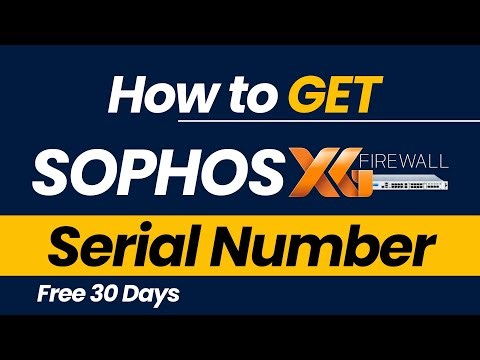 How to Get Sophos Firewall Serial Number | Sophos Firewall | 30 days expiring for Sophos XG Firewall