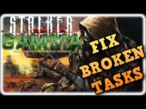 S.T.A.L.K.E.R Anomaly Gamma | How to Fix Broken / Bugged Tasks