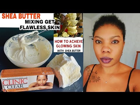 How to achieve Glowing skin with Shea butter | DIY lightening body shea butter