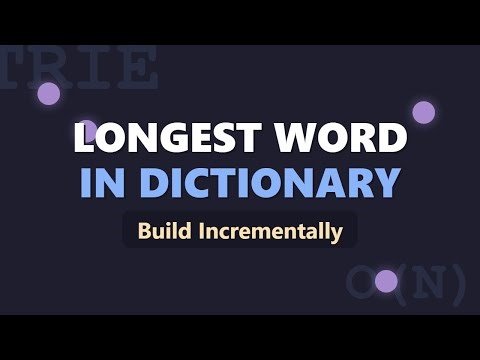 Longest Word in Dictionary - Trie Data Structure Solution