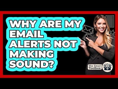 Why Are My Email Alerts Not Making Sound?