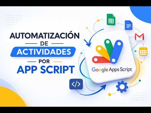 Apps Script desde Cero: Automatiza Tareas y Ahorra Tiempo