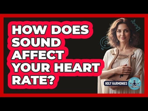 How Does Sound Affect Your Heart Rate?