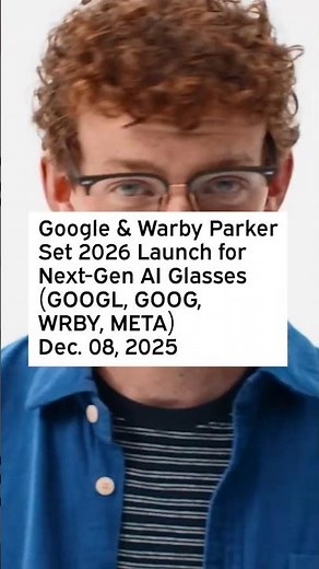 Google & Warby Parker Set 2026 Launch for Next-Gen AI Glasses #GOOGL #GOOG #WRBY #META #Google