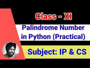 39 Palindrome number (while - Practical) [Class 11-Informatics Practices | Computer Science]