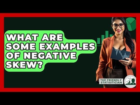 What Are Some Examples Of Negative Skew? - The Friendly Statistician