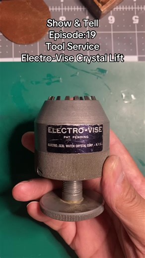 Show & Tell Episode:19 Tool Service Electro-Vise Crystal Lift #fyp #watchrepair #tools #restoration