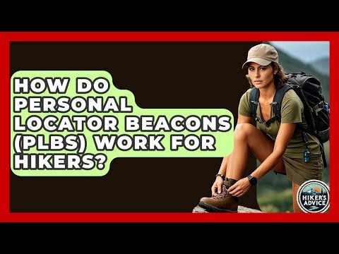 How Do Personal Locator Beacons (PLBs) Work For Hikers? - The Hiker's Advice
