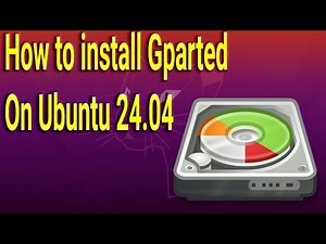 How to install Gparted on Ubuntu 24.04