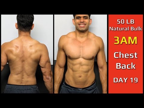 50lb Natural Bulk (Day 19): 3AM Chest & Back Superset session