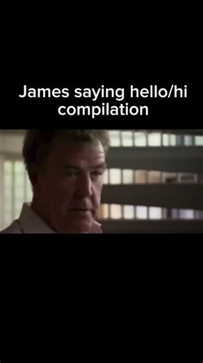 James saying hello/hi compilation #topgear #jamesmay #clips