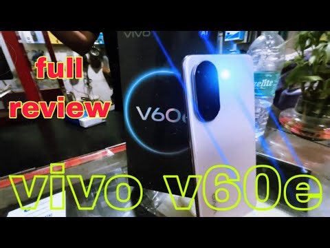 vivo v60e unboxing and review vivo v60 upcoming comparison real video facts