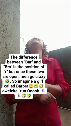 The difference between "Bar" and "Bra" is the position of "r" but once these two are open, men go crazy 🤣. So imagine a girl called Barbra😜😂🤣eweleke..run Ooooh 🏃🏼‍♀️🏃🏼‍♀️🤣🤣 #fblifestyle #viralreelsシ | Cynthia Oluchi Chikwendu Tv