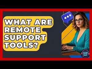 What Are Remote Support Tools? - Customer Support Coach