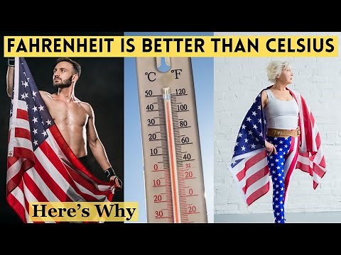 Here's Why the Fahrenheit Scale is Better than Celsius