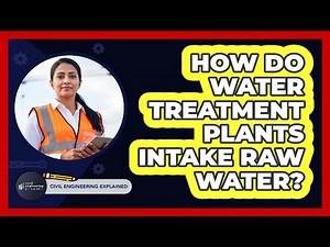 How Do Water Treatment Plants Intake Raw Water?